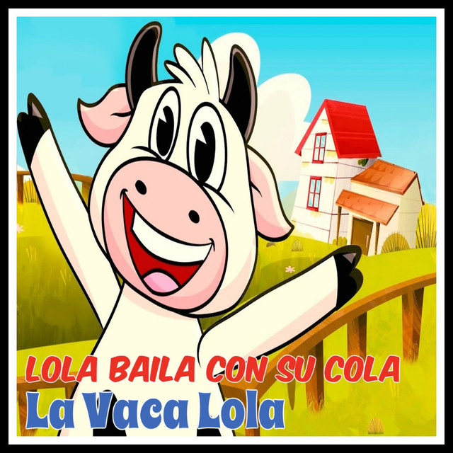 Lola Baila con Su Cola, a song by La Vaca Lola on Spotify