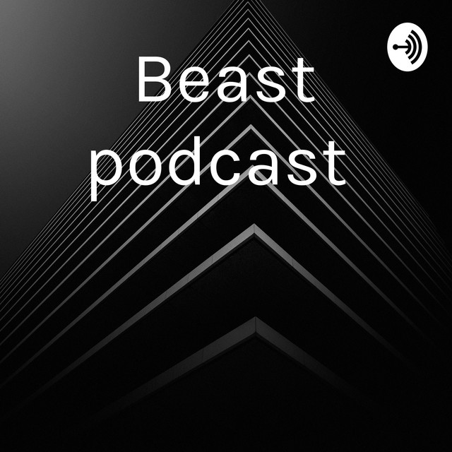Beast podcast | Podcast on Spotify