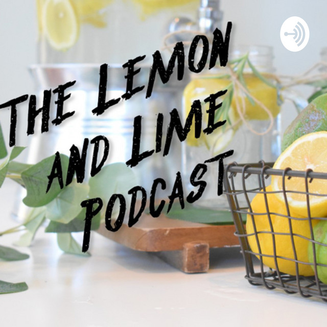The Lemon and Lime Podcast | Podcast on Spotify