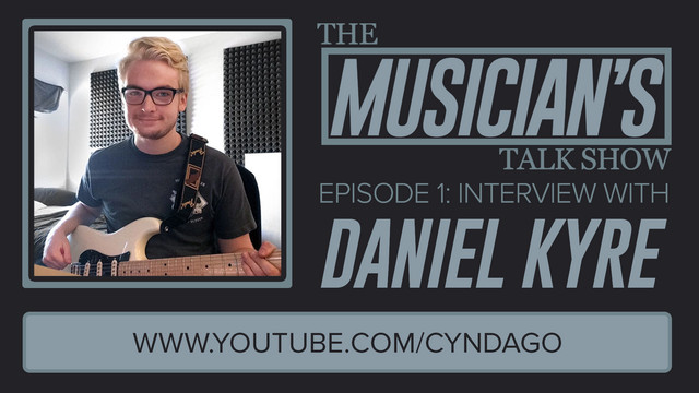 Episode 1: Daniel Kyre - The Musician’s Talk Show | Podcast on Spotify