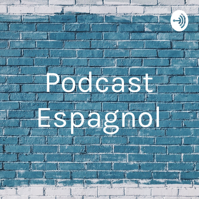 Podcast Espagnol | Podcast on Spotify