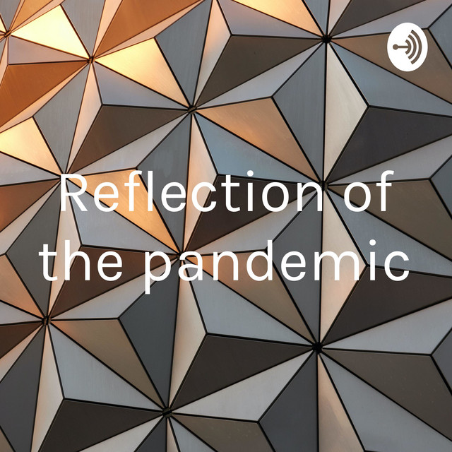 Reflection of the pandemic | Podcast on Spotify