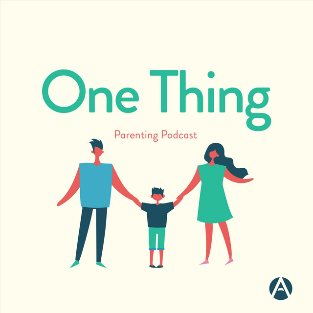 One Thing Parenting Podcast | Podcast on Spotify