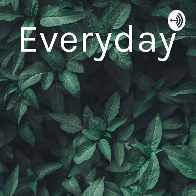 Everyday | Podcast on Spotify