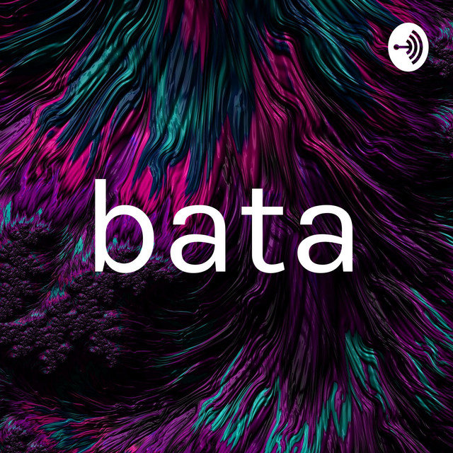 bata | Podcast on Spotify