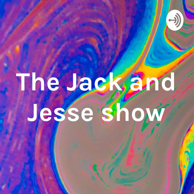 The Jack and Jesse show | Podcast on Spotify