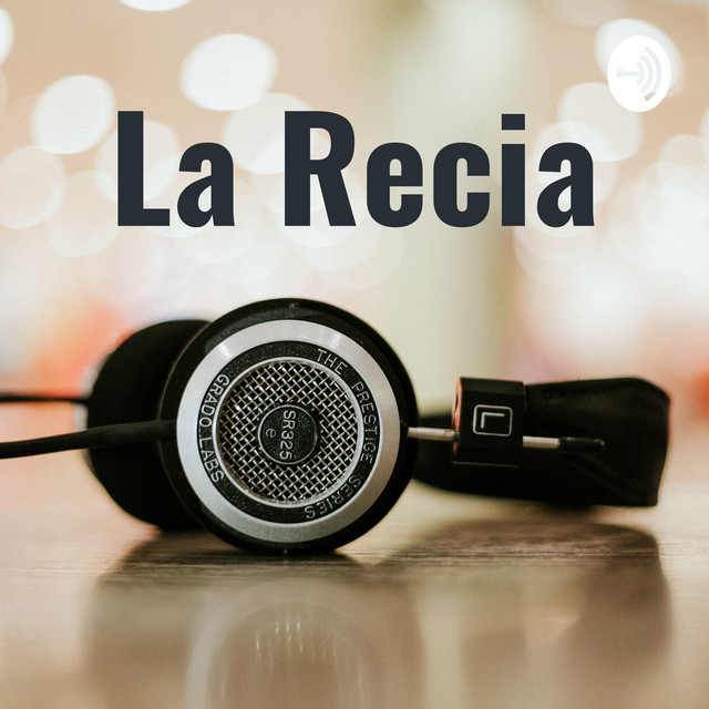 La Recia | Podcast on Spotify