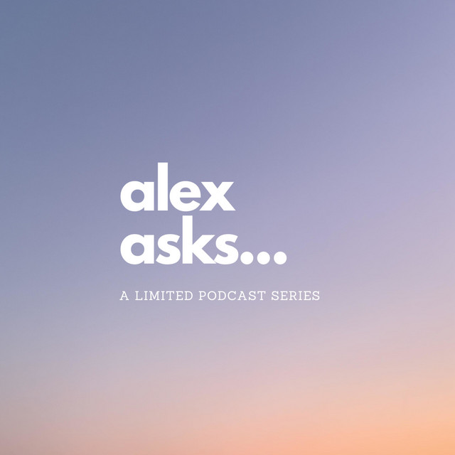 Alex Asks... | Podcast on Spotify