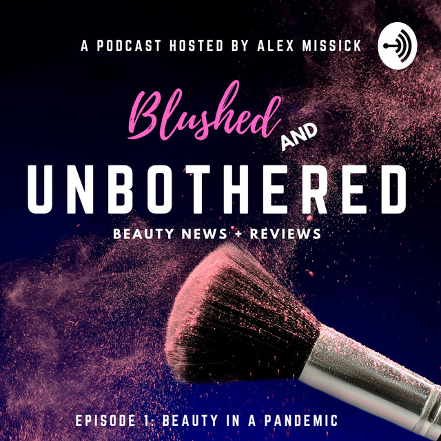Blushed and Unbothered | Podcast on Spotify