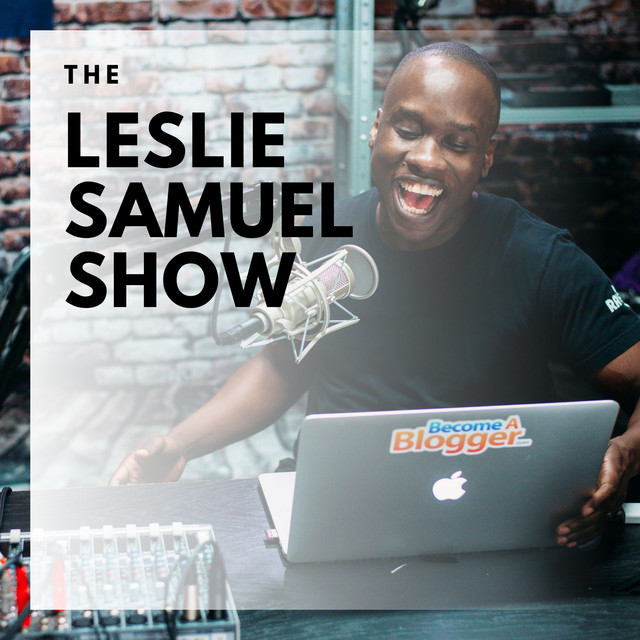 The Leslie Samuel Show | Podcast on Spotify
