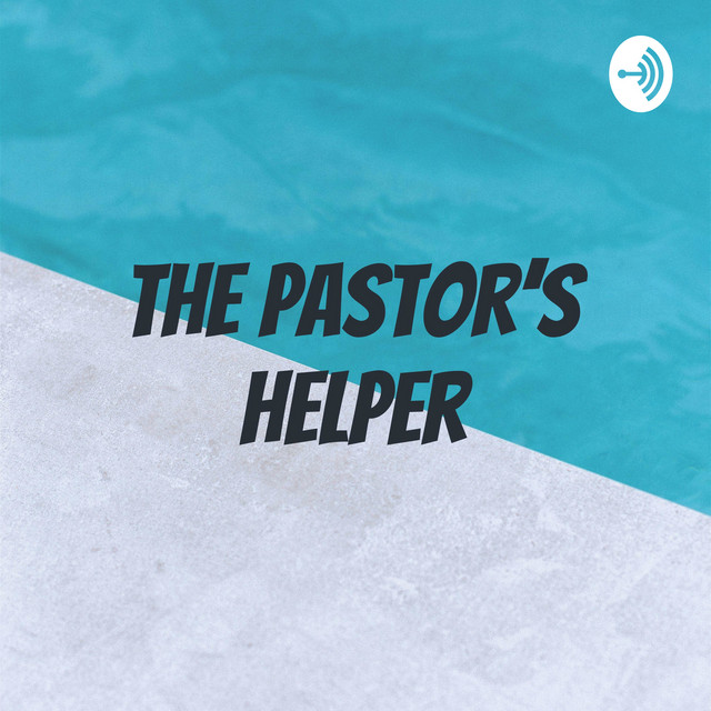 The Pastor's Helper | Podcast on Spotify