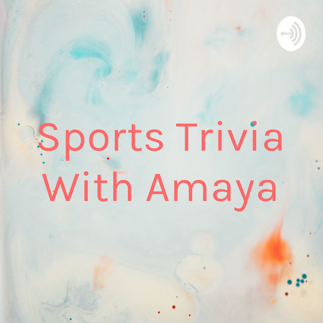 Sports Trivia With Amaya | Podcast on Spotify