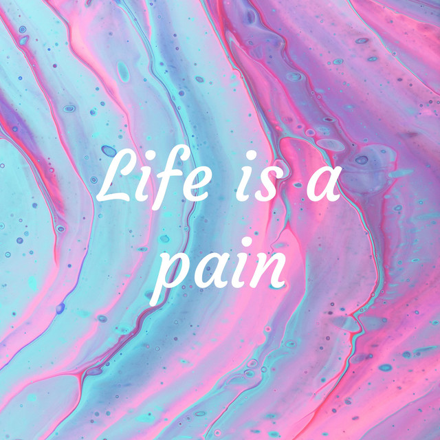Life is a pain | Podcast on Spotify