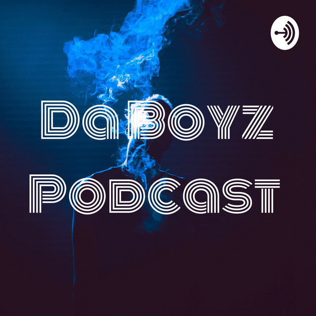 Da Boyz Podcast | Podcast on Spotify