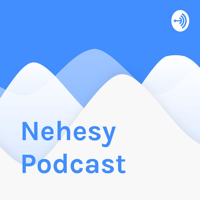 Nehesy Podcast | Podcast on Spotify