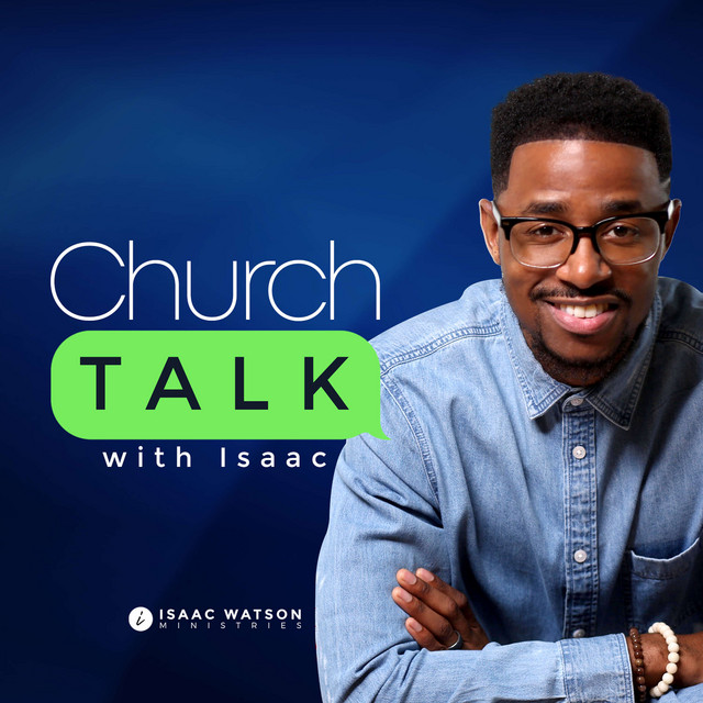 Church Talk with Isaac | Podcast on Spotify