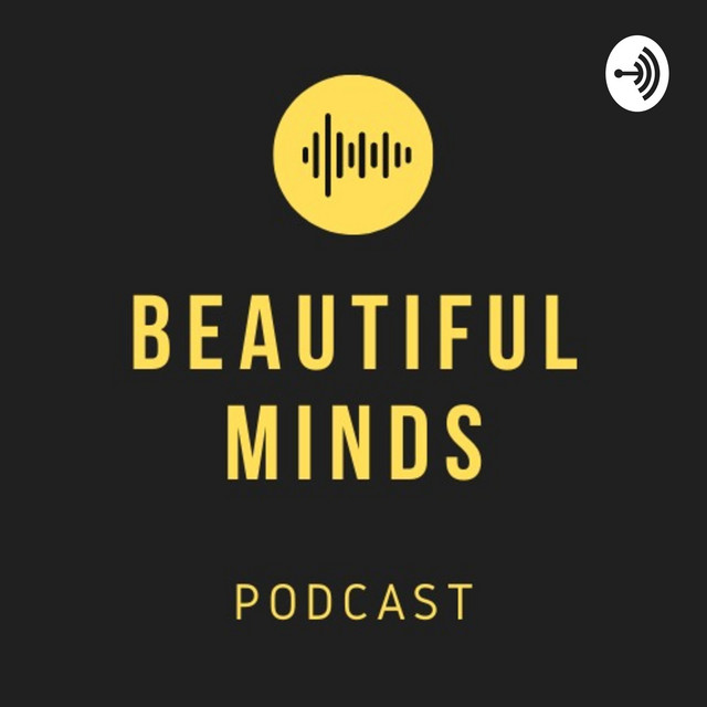 Beautiful Minds Podcast | Podcast on Spotify