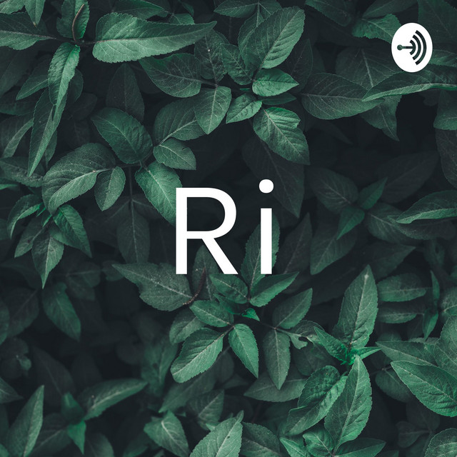 Ri | Podcast on Spotify